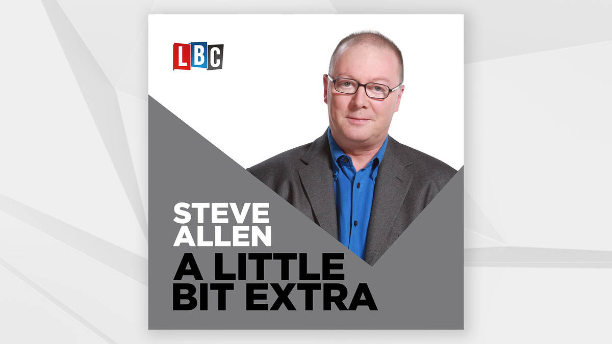 Steve Allen's - A Little Bit Extra | LBC