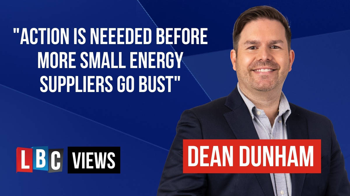 LBC Views: Action is needed before more small energy suppliers go bust ...