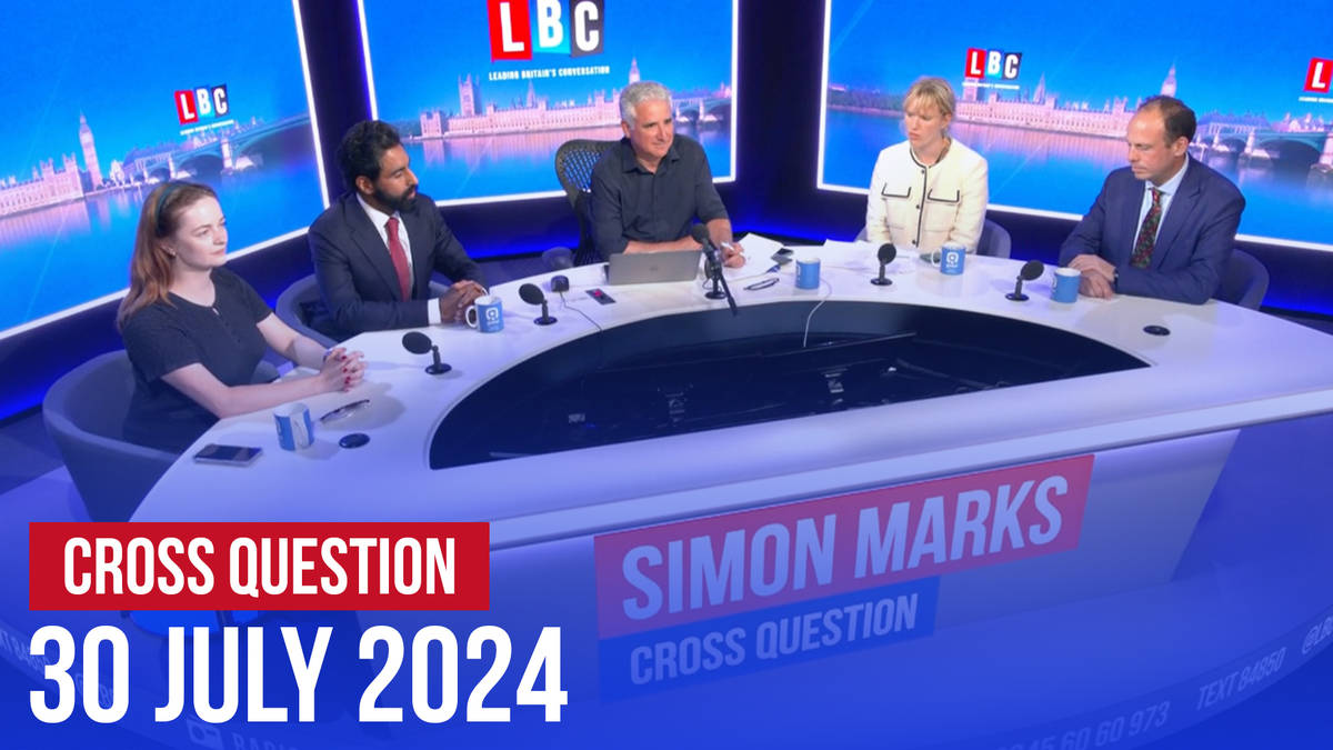 Cross Question with Simon Marks 30/07 | Watch Again | LBC
