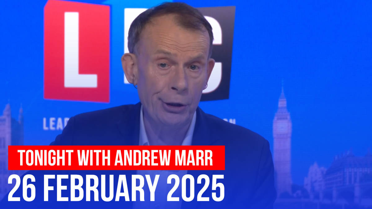 Tonight with Andrew Marr 26/02 | Watch Again | LBC